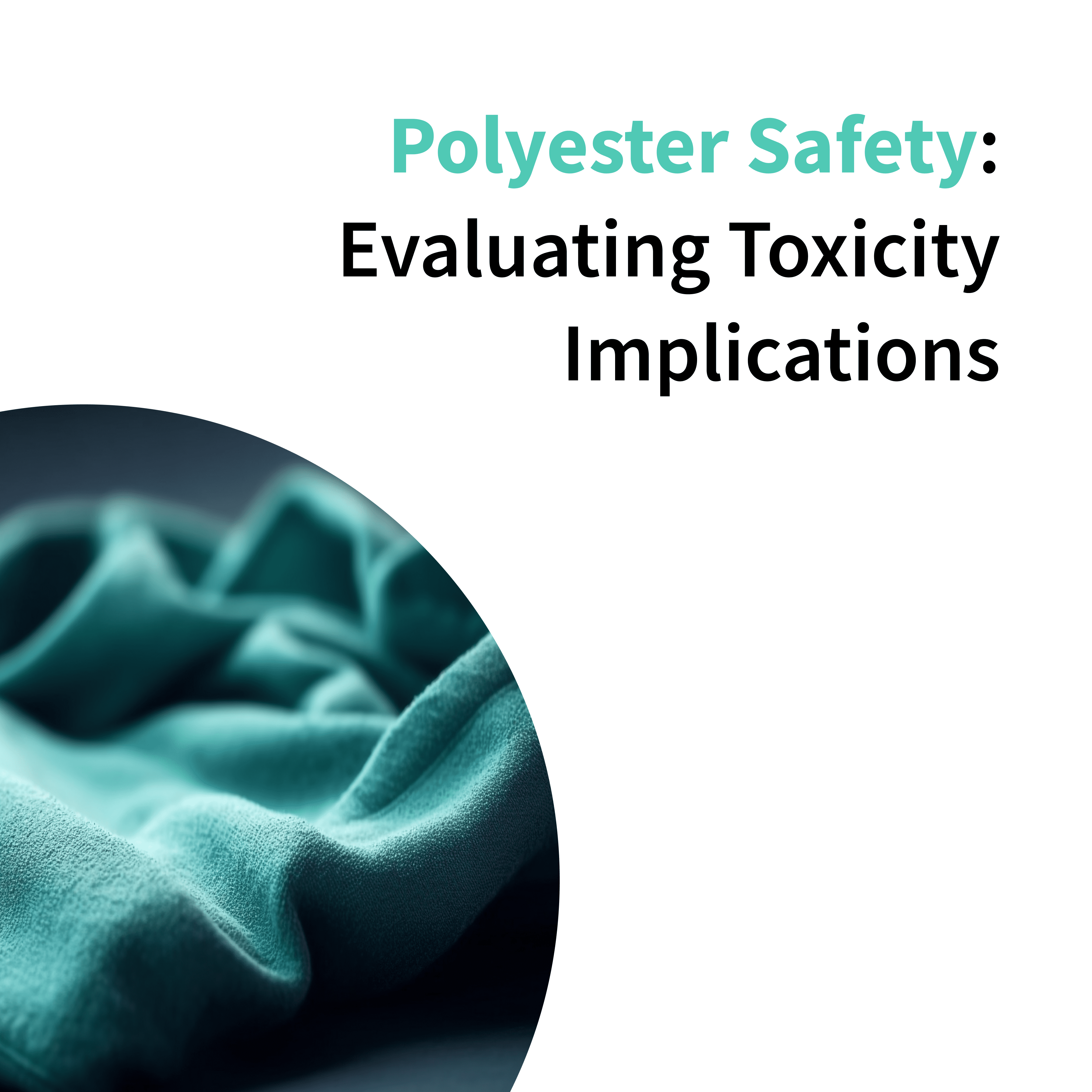 Polyester Safety: Evaluating Toxicity Implications | Biobide